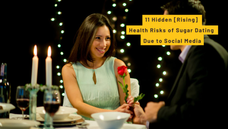 11 Hidden Rising Health Risks of Sugar Dating Due to Social Media