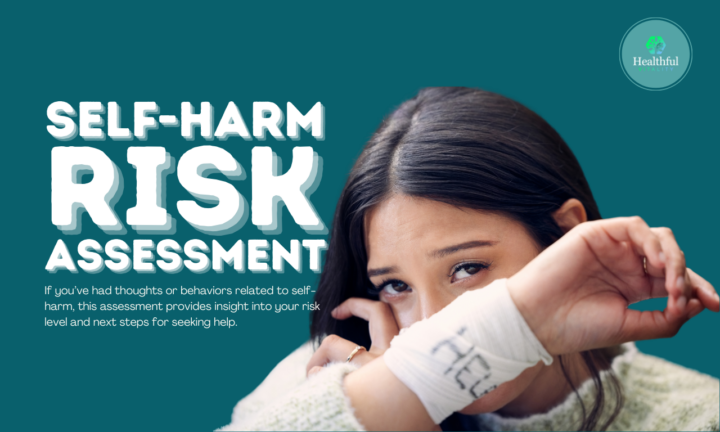 Self-Harm Risk Assessment - Healthful Vitality
